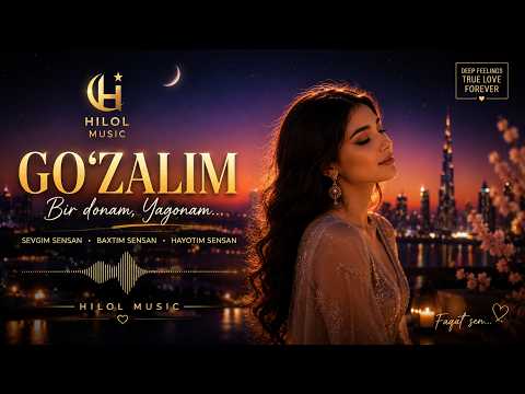 GO‘ZALIM 🌙 | Bir Donam, Yagonam | Romantic Uzbek Love Song 2026 | HILOL MUSIC