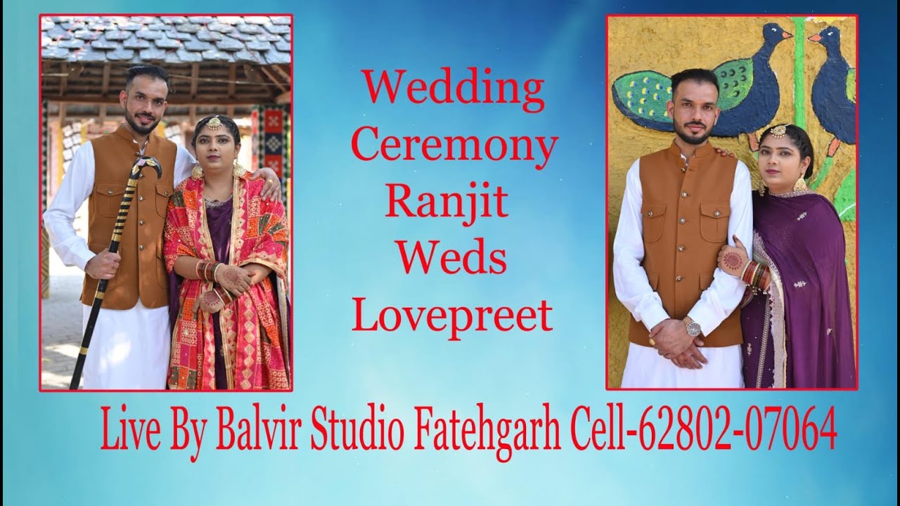 Ranjit Weds Lovepreet Wedding Ceremony - YouTube