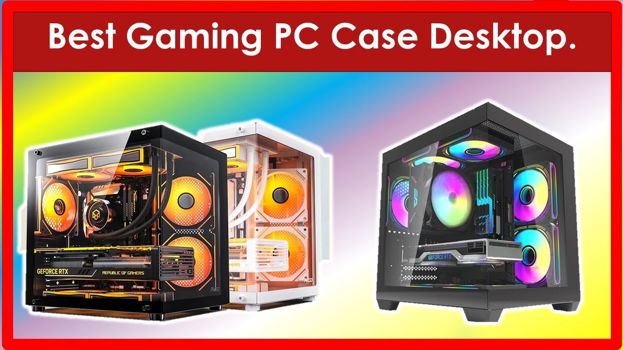Best Gaming PC Case Desktop. | Top 5 Best Gaming PC Case Desktop. - YouTube