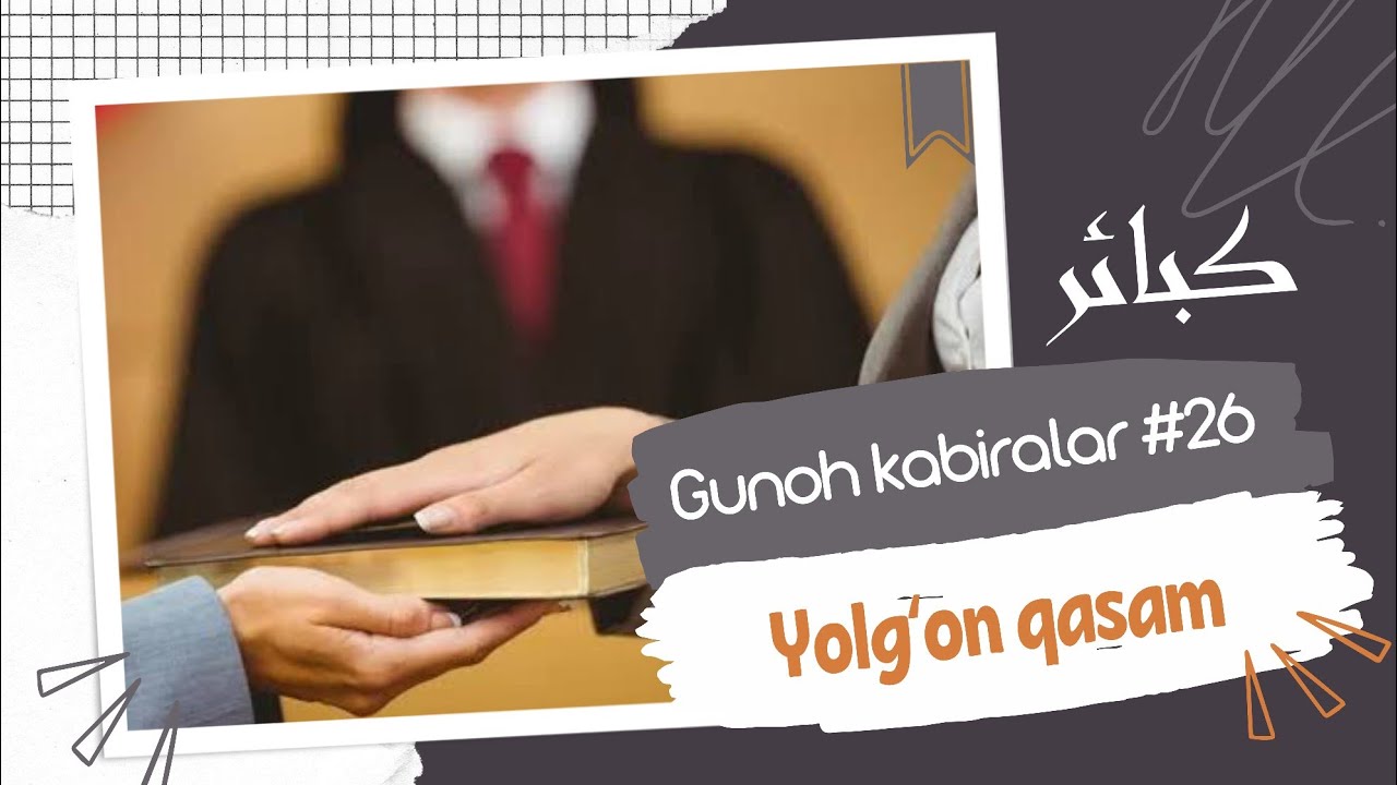 Gunoh kabiralar #26 Yolgʻon qasam ichish | Shayx Abdulloh Buxoriy | 23 ...