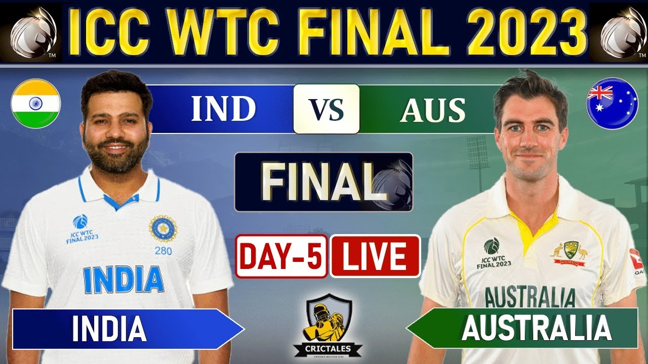 ICC WTC FINAL: INDIA vs AUSTRALIA WTC FINAL TEST LIVE SCORECARD IND VS ...