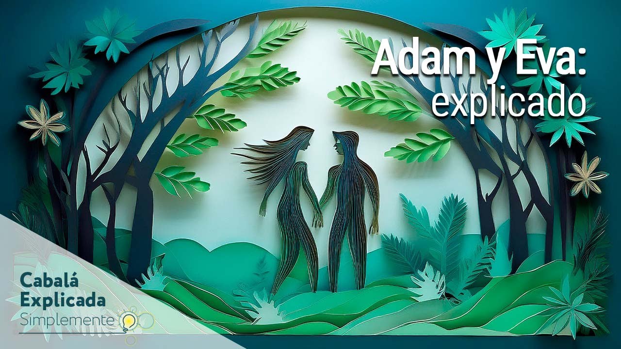 Adam y Eva: explicado. || Cabalá Explicada Simplemente - YouTube