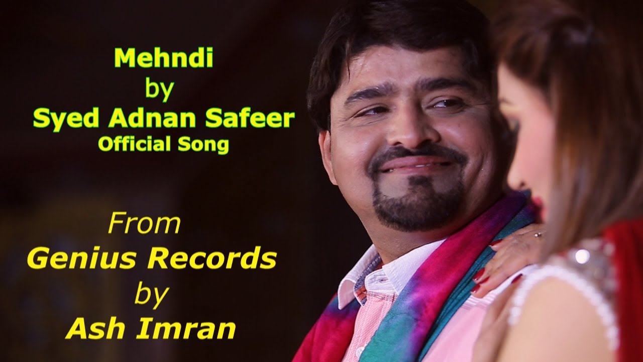 Mehndi Official Song of Syed Adnan Safeer by Genius Records - YouTube
