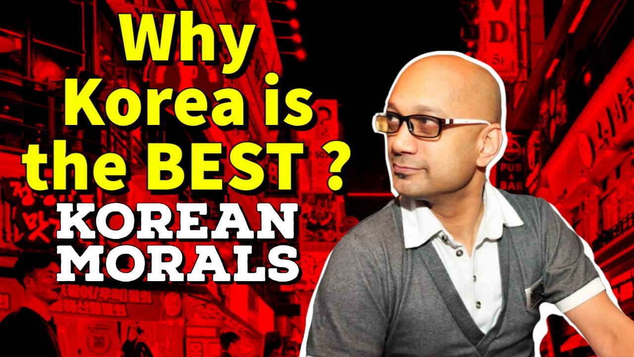 Korean Morals - Why Korea is REALLY the best! - YouTube
