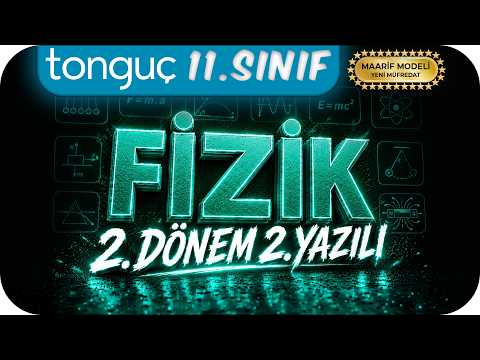 11.Sınıf Fizik 2.Dönem 2.Yazılıya Hazırlık 📑 #2026