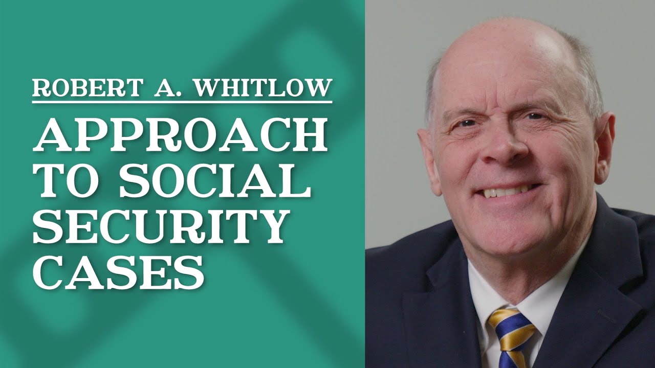 Approach to Social Security Cases | Robert Whitlow - YouTube