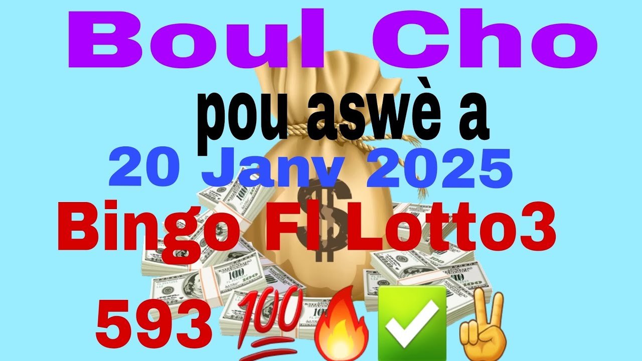Boul Cho pou aswè a 20 Janv 2025 kraze bank ankò , Bingo Lotto3 Fl 593 ...