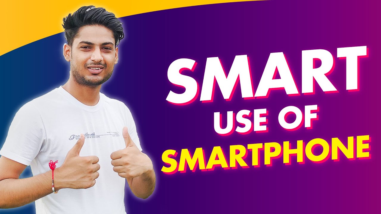 Use Your Smartphone Smartly And Be Smart - YouTube