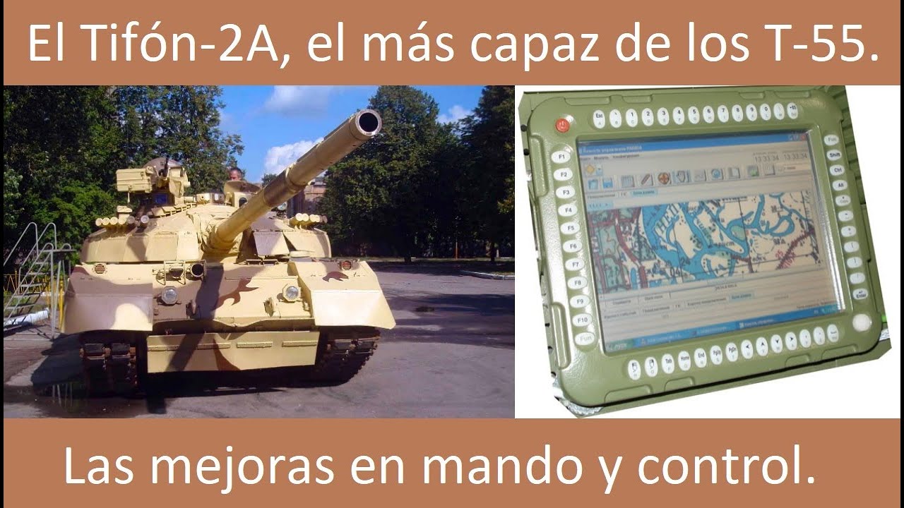 El Tifón-2A, el más capaz de todos los T-55 - Las mejoras en mando y ...