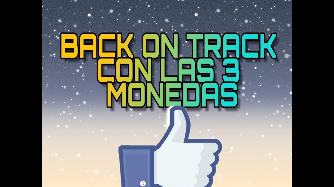 Back on track completo con las 3 monedas - YouTube