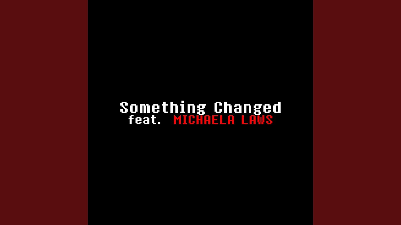 Something Changed (feat. Michaela Laws) - YouTube