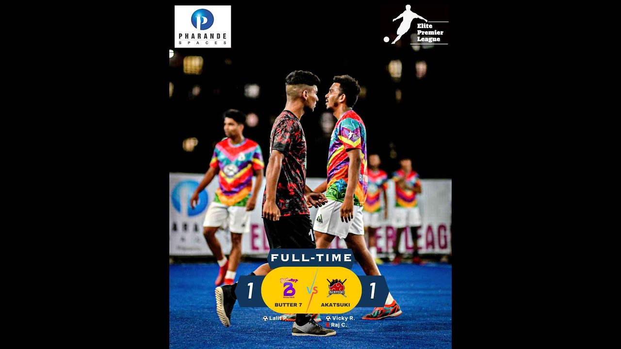 BUTTER 7 VS AKATSUKI HIGHILIGHTS ||ELITE PREMIER LEAGUE|| LIVE BY DREAM ...