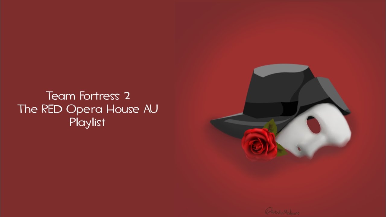 Team Fortress 2 | The RED Opera House AU Playlist - YouTube