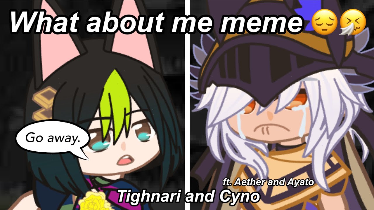 What about meee 🤧 (Cyno and Tighnari) || Gacha Club || Genshin Impact ...