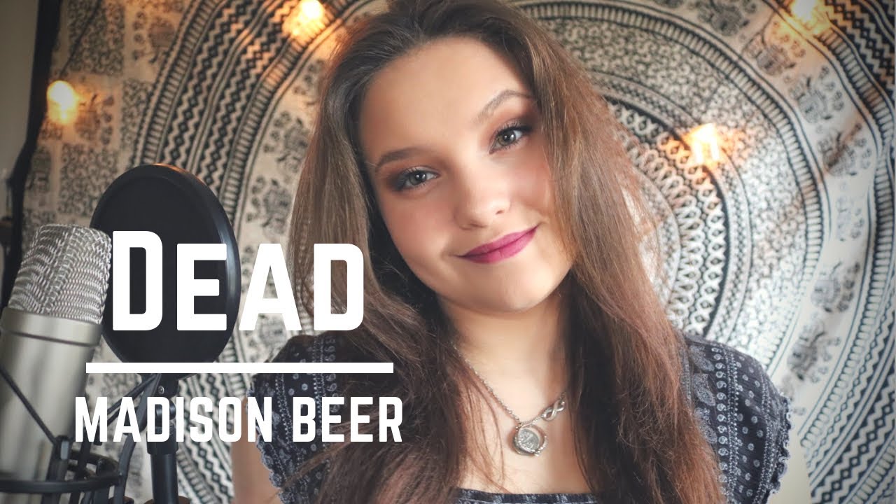Dead- Madison Beer Cover - YouTube