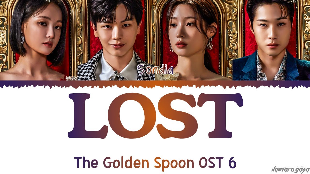 Sondia "Lost" The Golden Spoon OST Part 6 Lyrics (금수저 OST 가사) - YouTube