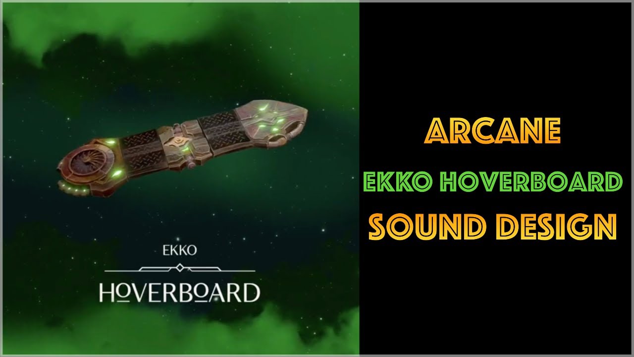 Arcane Ekko Hoverboard Sound Design Romain Hezon Youtube