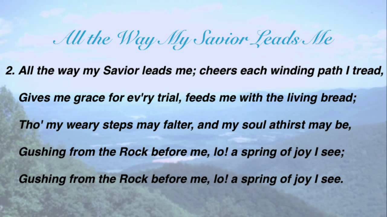 All the Way My Savior Leads Me (Baptist Hymnal #62) - YouTube