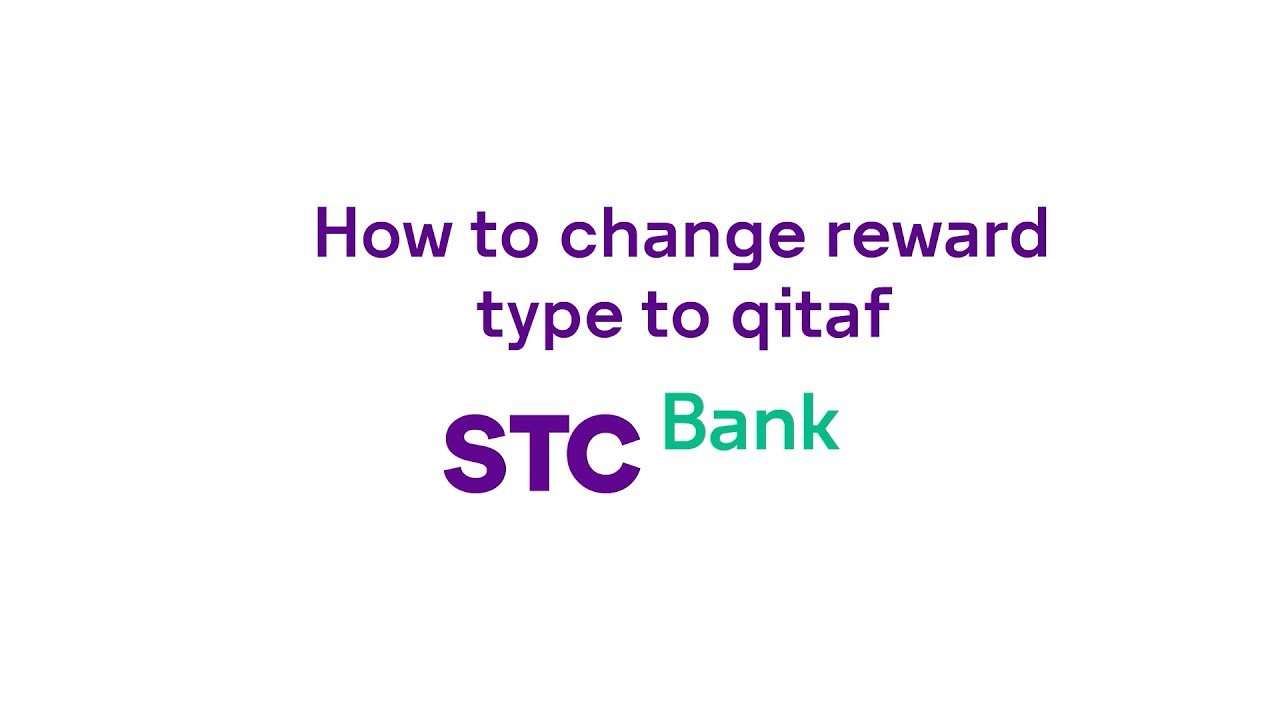 How to change reward type to qitaf in STC Bank - YouTube