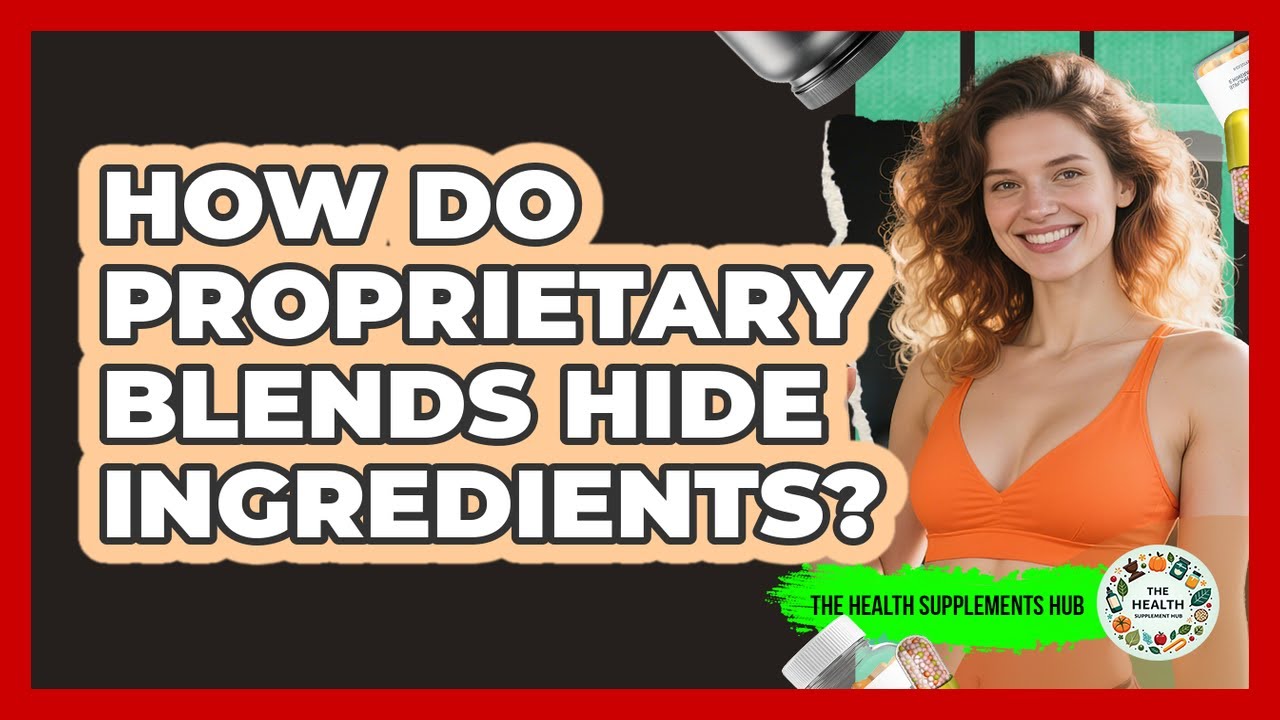 How Do Proprietary Blends Hide Ingredients? - YouTube