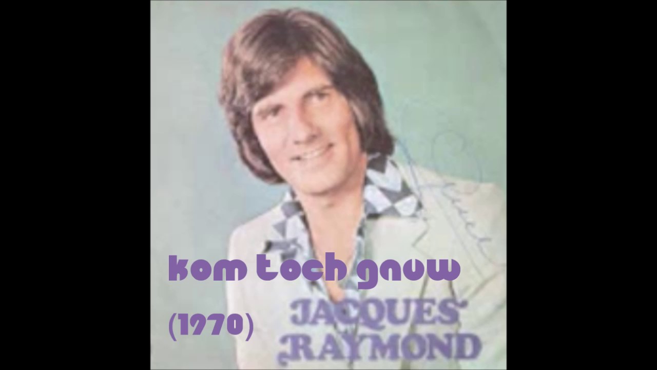 JACQUES RAYMOND - Kom toch gauw (1970) - YouTube