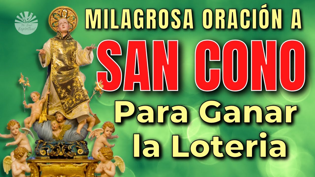 ORACION A SAN CONO PARA GANAR LA LOTERIA Y PARA LA SUERTE - TU SER ...