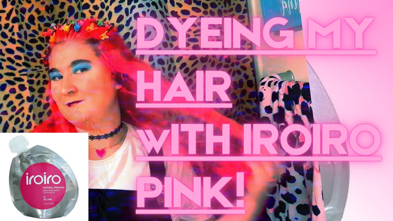 Dyeing my Hair with Iroiro Pink! (70 Pink) 💖 - YouTube