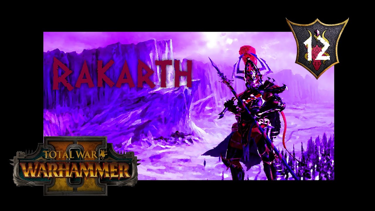 Total War: Warhammer 2 Rakarth Mortal Empires #12 - YouTube