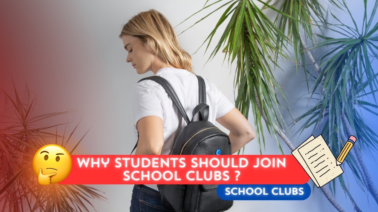 Why Students Should Join School Clubs - YouTube