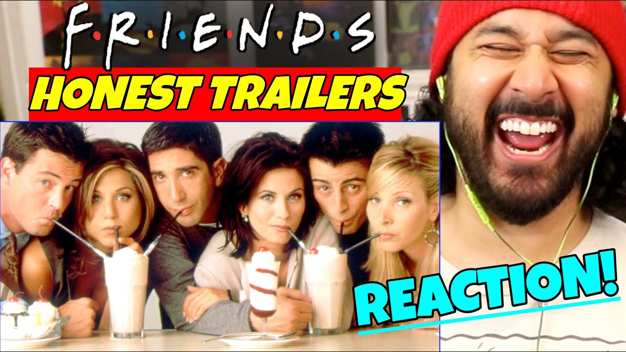 Honest Trailers | FRIENDS - REACTION!!! - YouTube