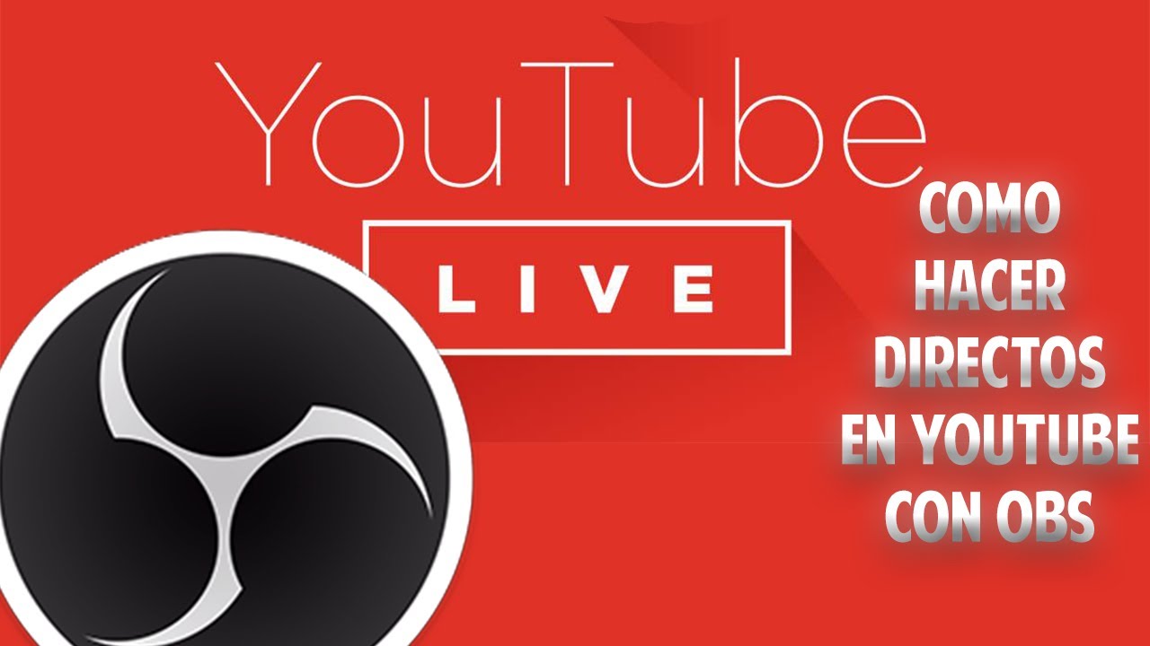 COMO HACER DIRECTO EN YOUTUBE CON OBS 🚀 - YouTube