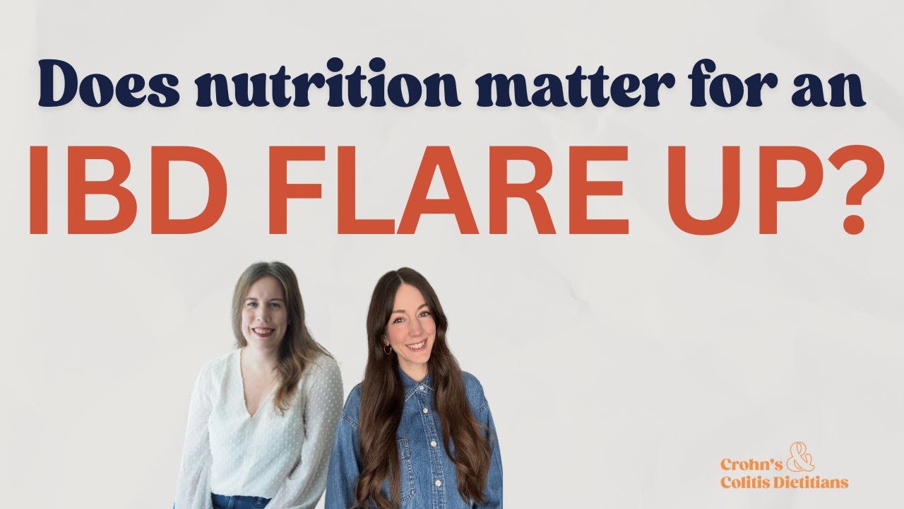 Does Nutrition Matter in a IBD Flare up? | The Crohn's & Colitis ...