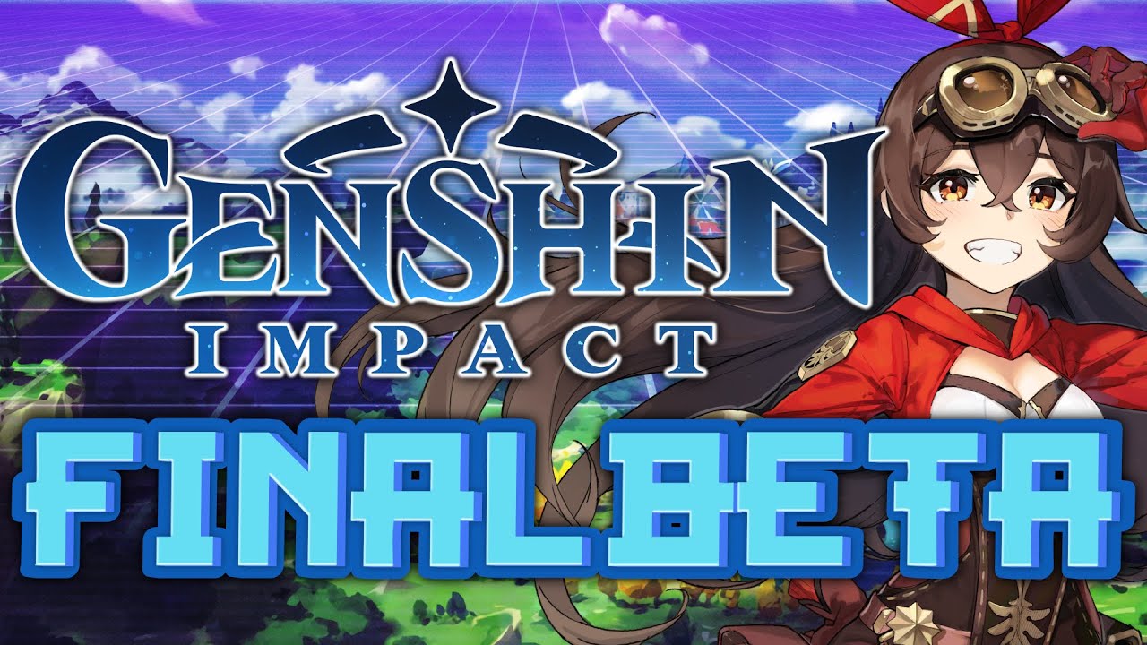 Genshin Impact | Final Beta is HERE! - YouTube