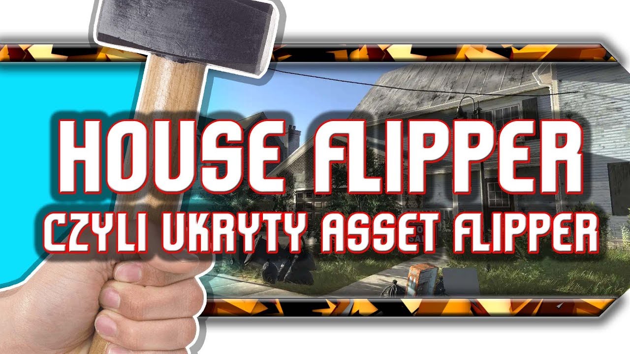 🔥 House Flipper / Czyli ukryty asset flip - YouTube