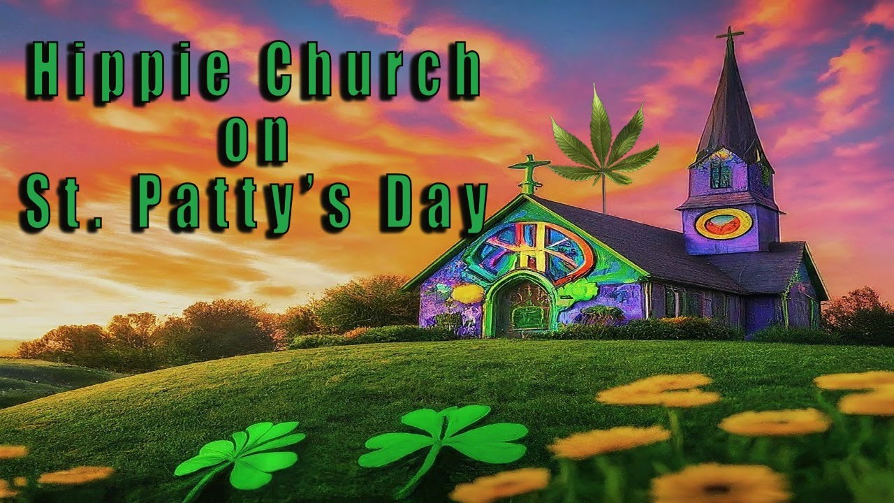 Hippie Church goes Green - Happy St. Patty's Day! - YouTube