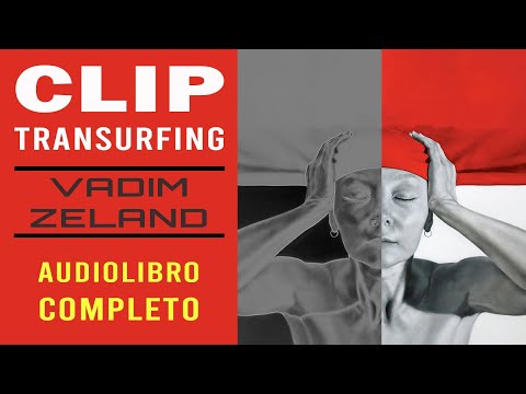 (2013) CLIP Transurfing, por Vadim Zeland - Libro narrado completo (traducción al español)