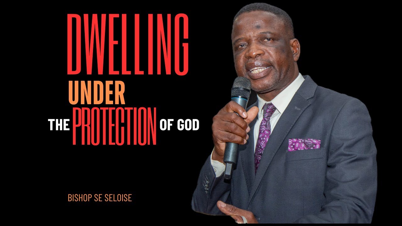2024 12 08 | Dwelling Under The Protection Of GOD | Bishop SE Seloise ...