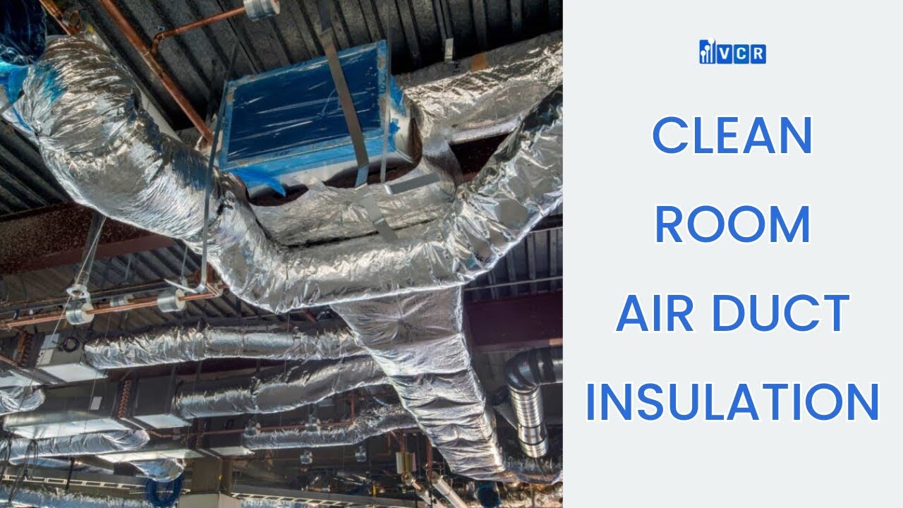 Cleanroom Air Duct Insulation - YouTube