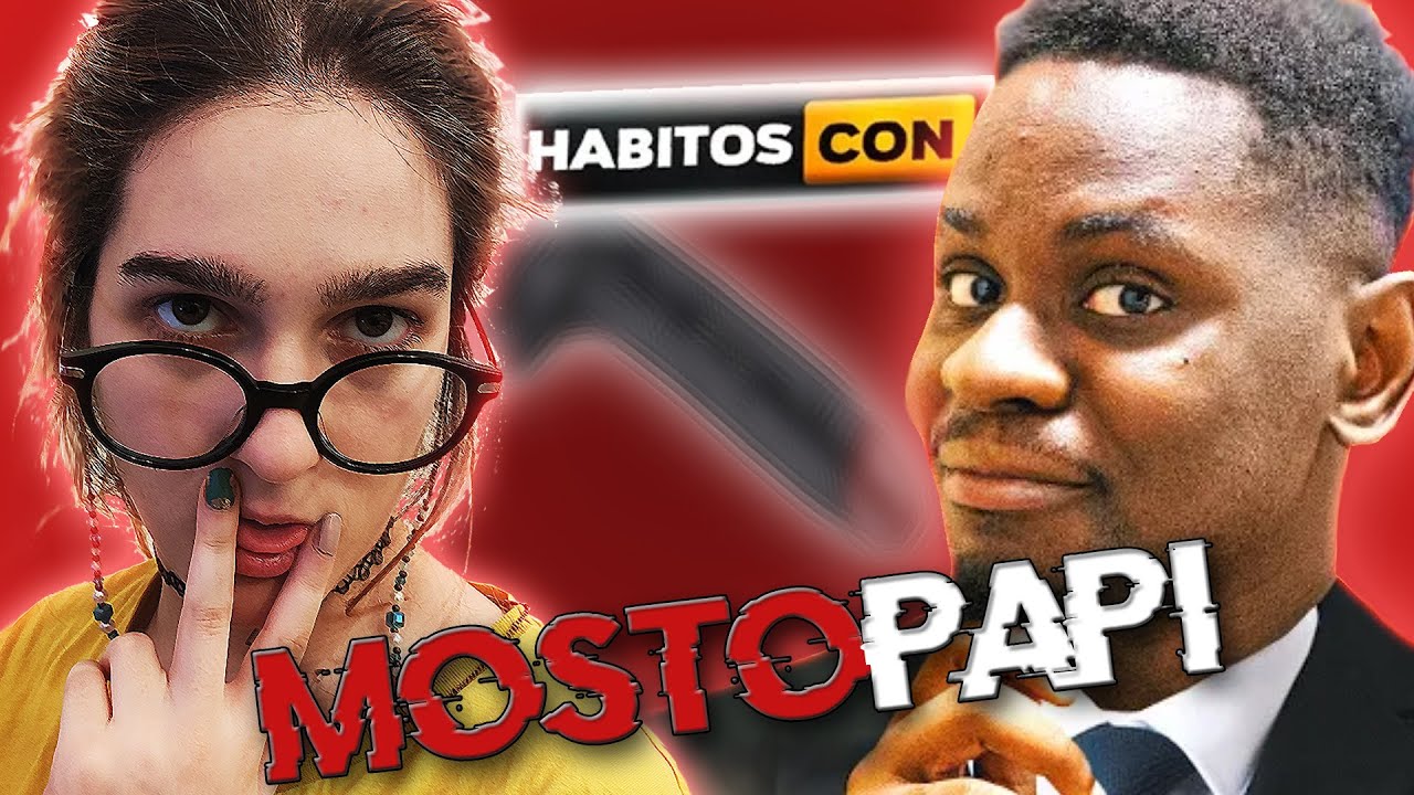 Hábitos con MOSTOPAPI | "Voy a hacer un molde de mi pene" - YouTube