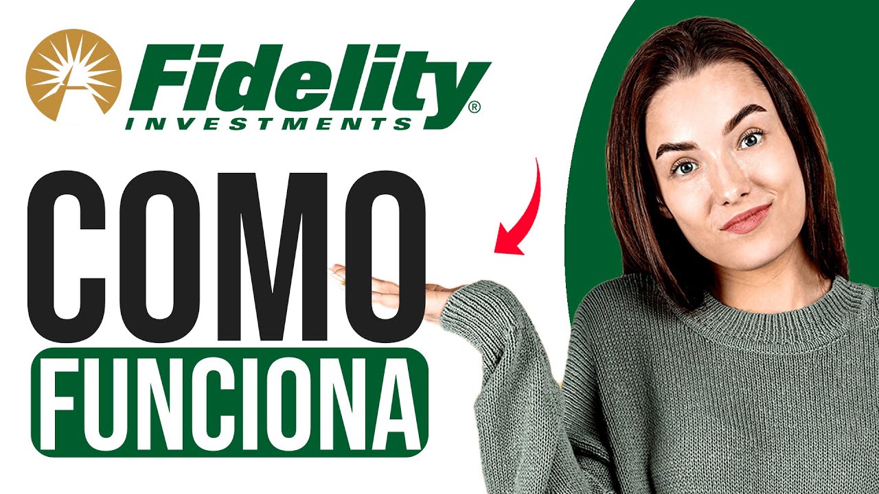 Que es y Como Funciona Fidelity (2025) | Guia Completa - YouTube