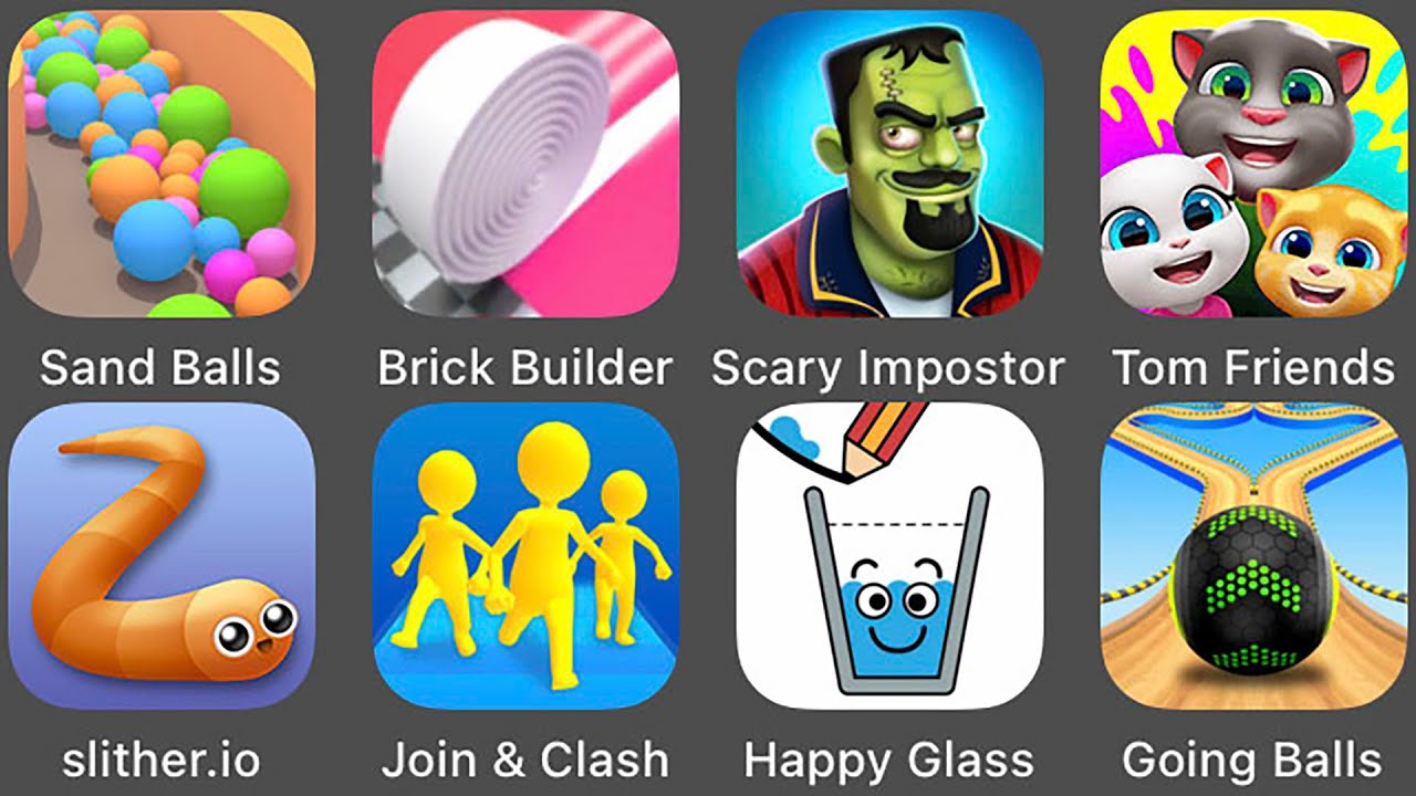 Going Balls,Tom Friends,Happy Glass,Brick Builder,Slither.io,Sand Balls ...