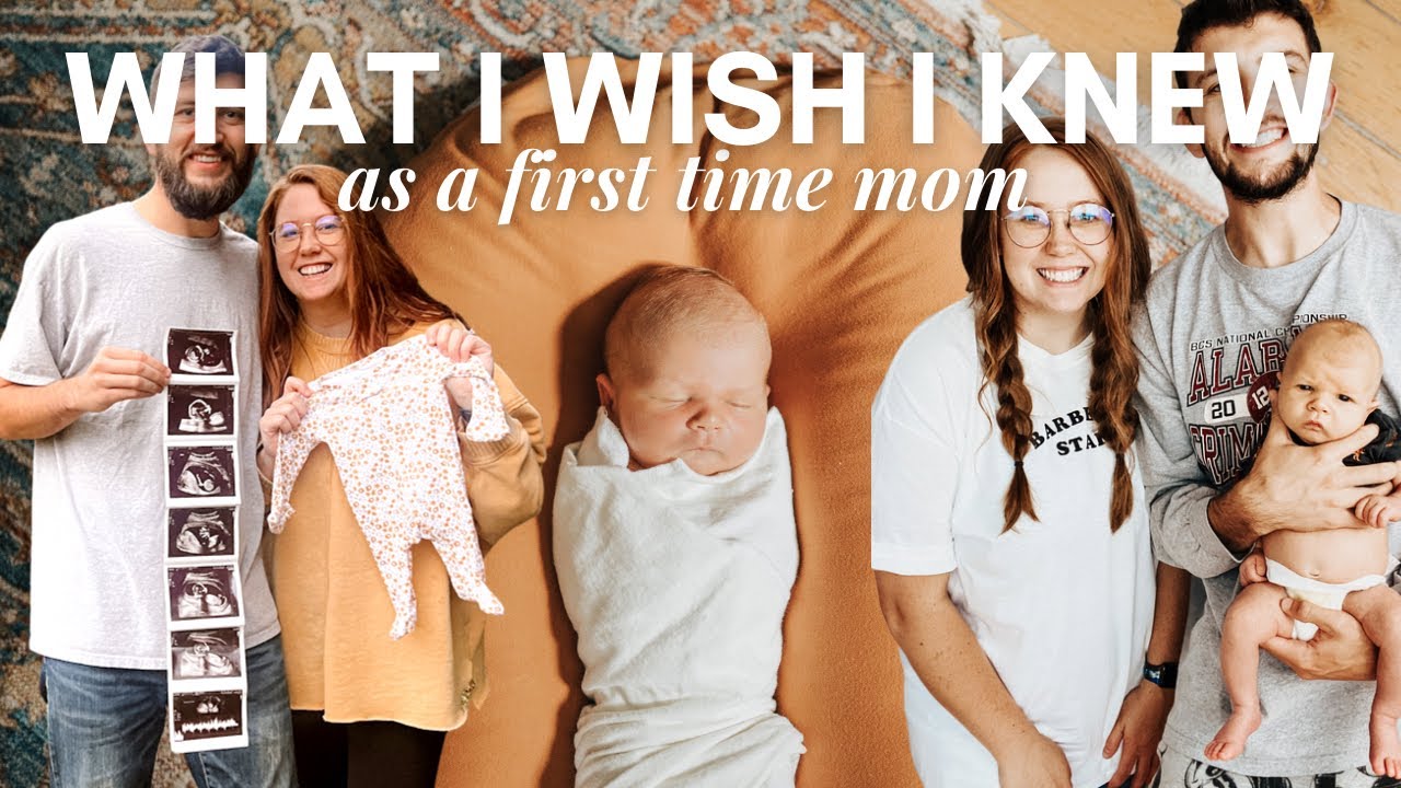 What I Wish I Knew As A First Time Mom Advice For A First Time Mom