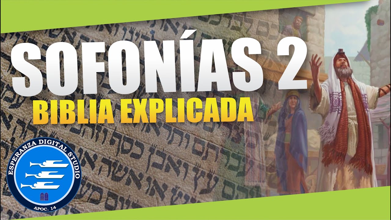 SOFONÍAS 2 - EXPLICADO 🔥 | Reavivados por su Palabra || 09 DE JULIO 2024 - YouTube