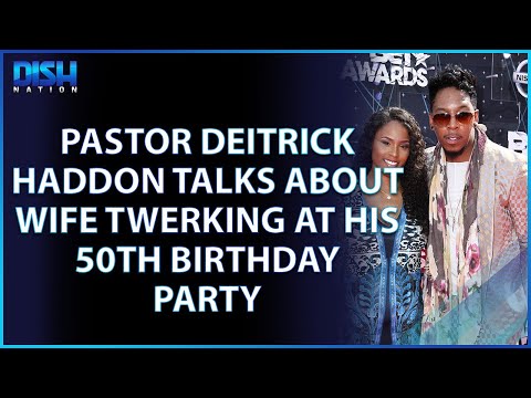 Gospel Singer Deitrick Haddon Talks About Wife Twerking at His 50th Bday Party