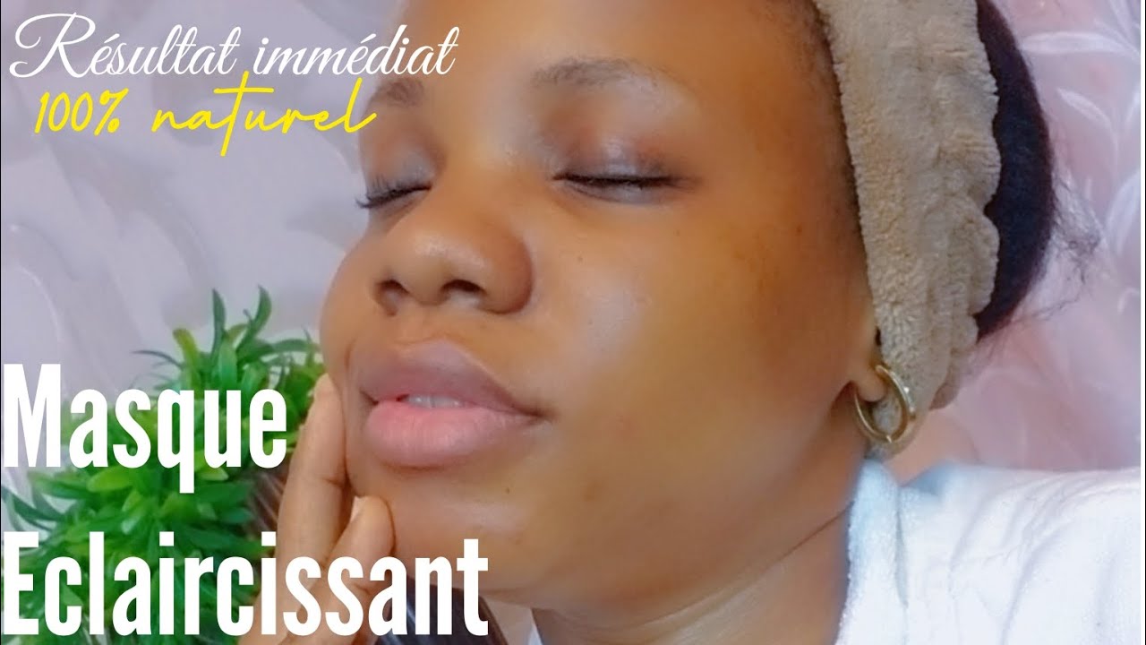 MASQUE ECLAIRCISSANT/ RÉSULTAT IMMÉDIAT/100% NATUREL. - YouTube