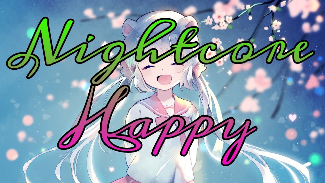 Nightcore - Happy | Pharrell Williams - YouTube