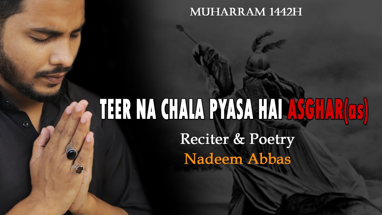 Nawha 2020 | TEER NA CHALA PYASA HAI ASGHAR(AS)| Nawha Khwan Nadeem ...