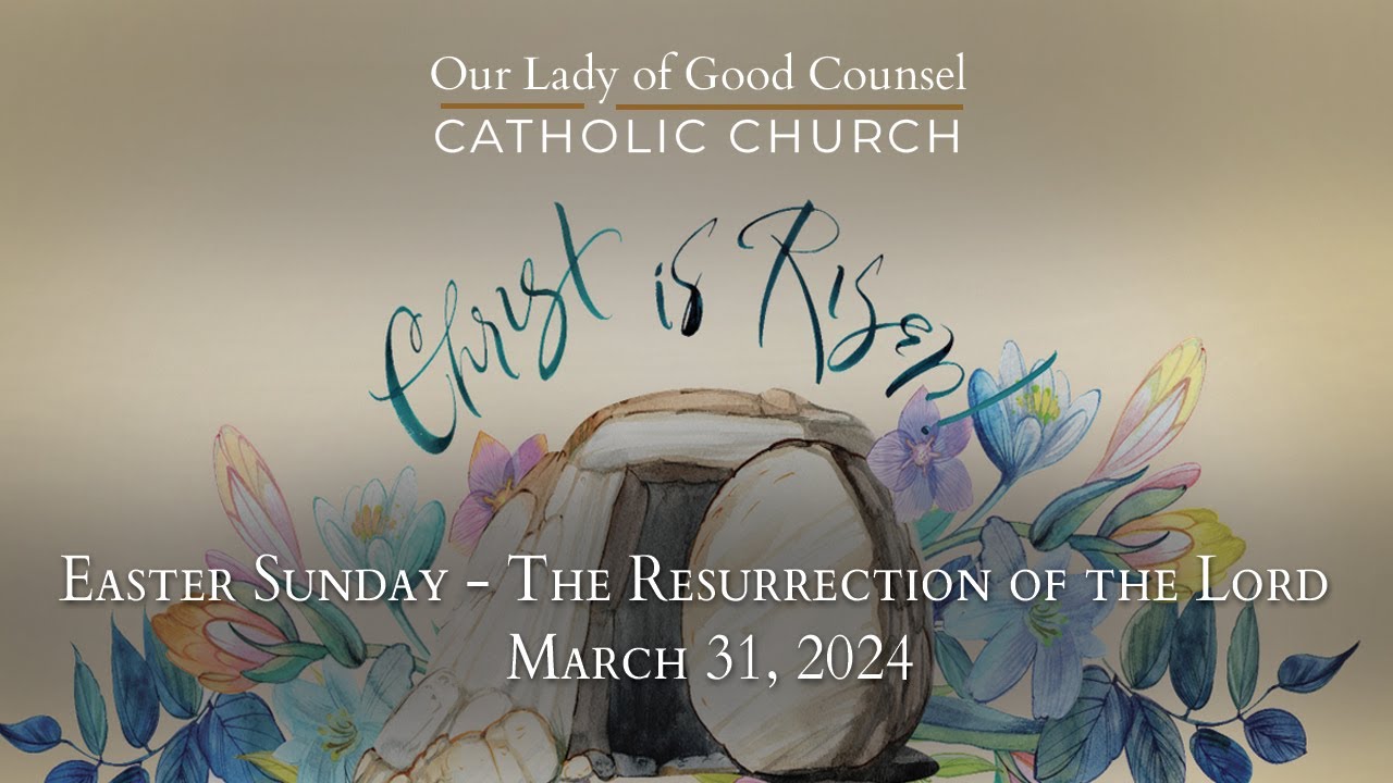 Easter Sunday The Resurrection of the Lord - 3-31-24 - OLGC Catholic ...