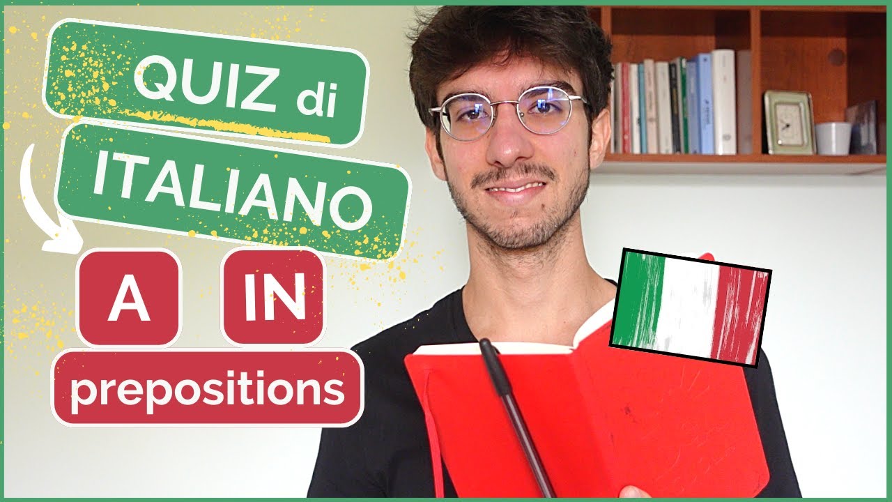 Italian TEST on prepositions IN and A: can you answer these questions ...