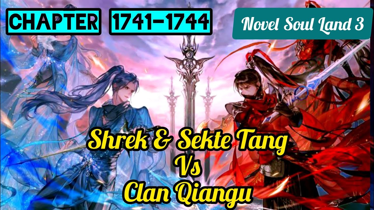 Akademi Shrek & Sekte Tang Melawan Clan Qiangu || Novel Soul Land 3 ...